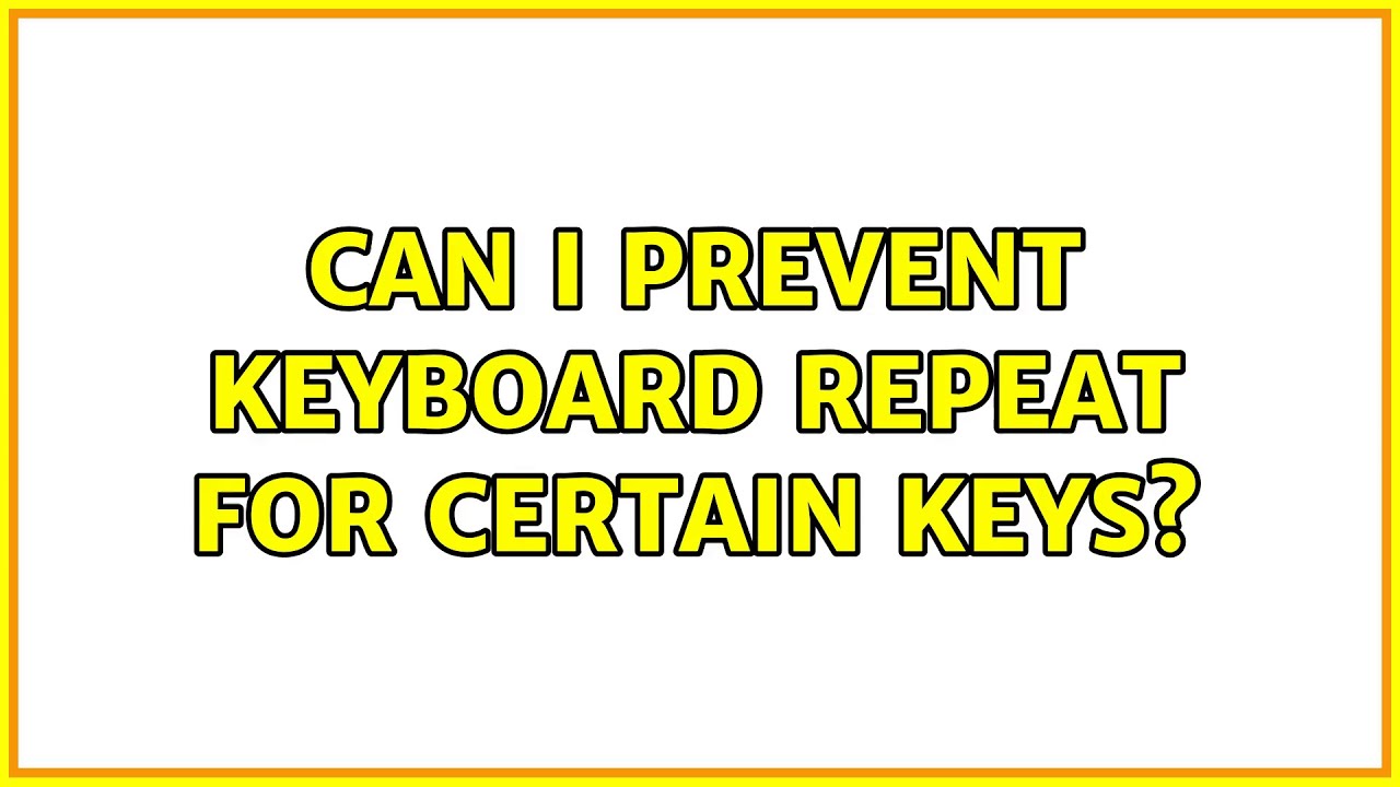 Can I prevent keyboard repeat for certain keys? - YouTube