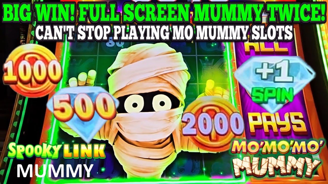 BIG WIN! FULL SCREEN MUMMY ON MO MO MUMMY SLOT & SPOOKY LINK MUMMY SLOT ...