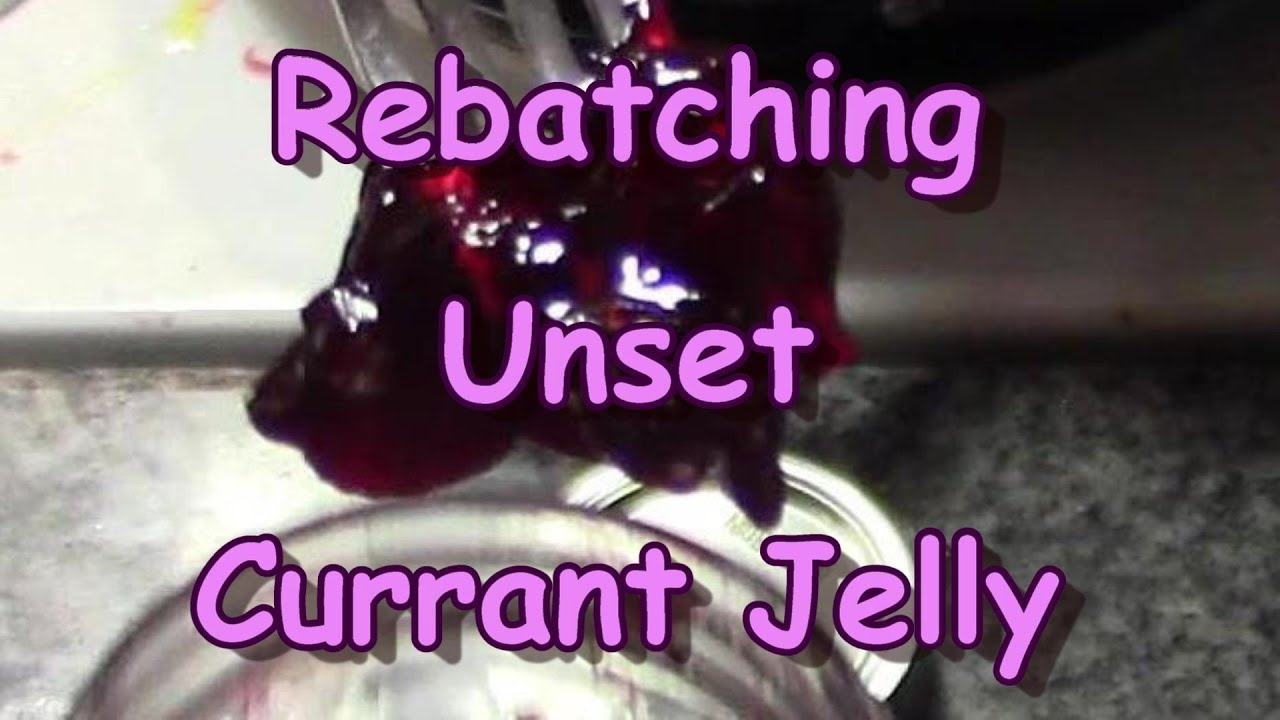 Rebatching Unset Currant Jelly - YouTube