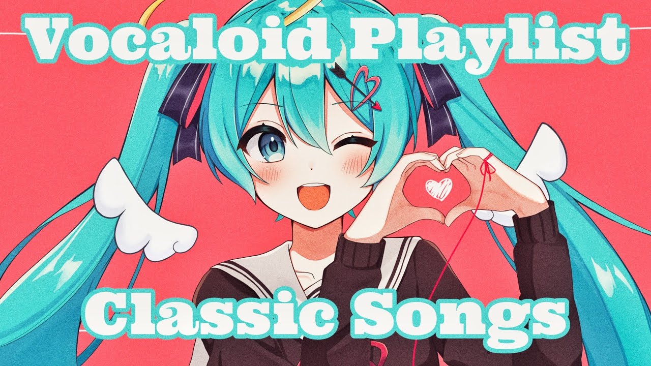 [VOCALOID PLAYLIST] Classic Songs - YouTube