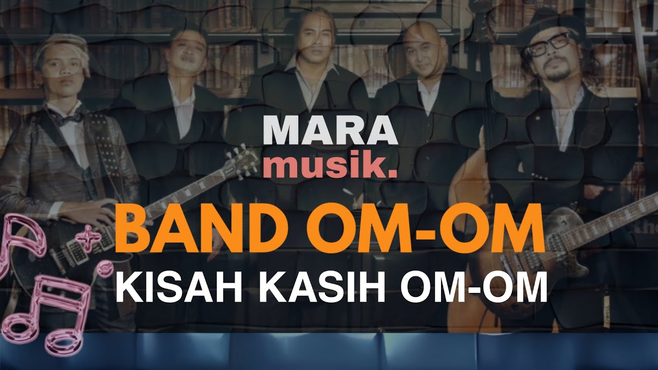 Kisah Kasih Om-Om - BAND OM-OM | LIVE AT #maramusik - YouTube