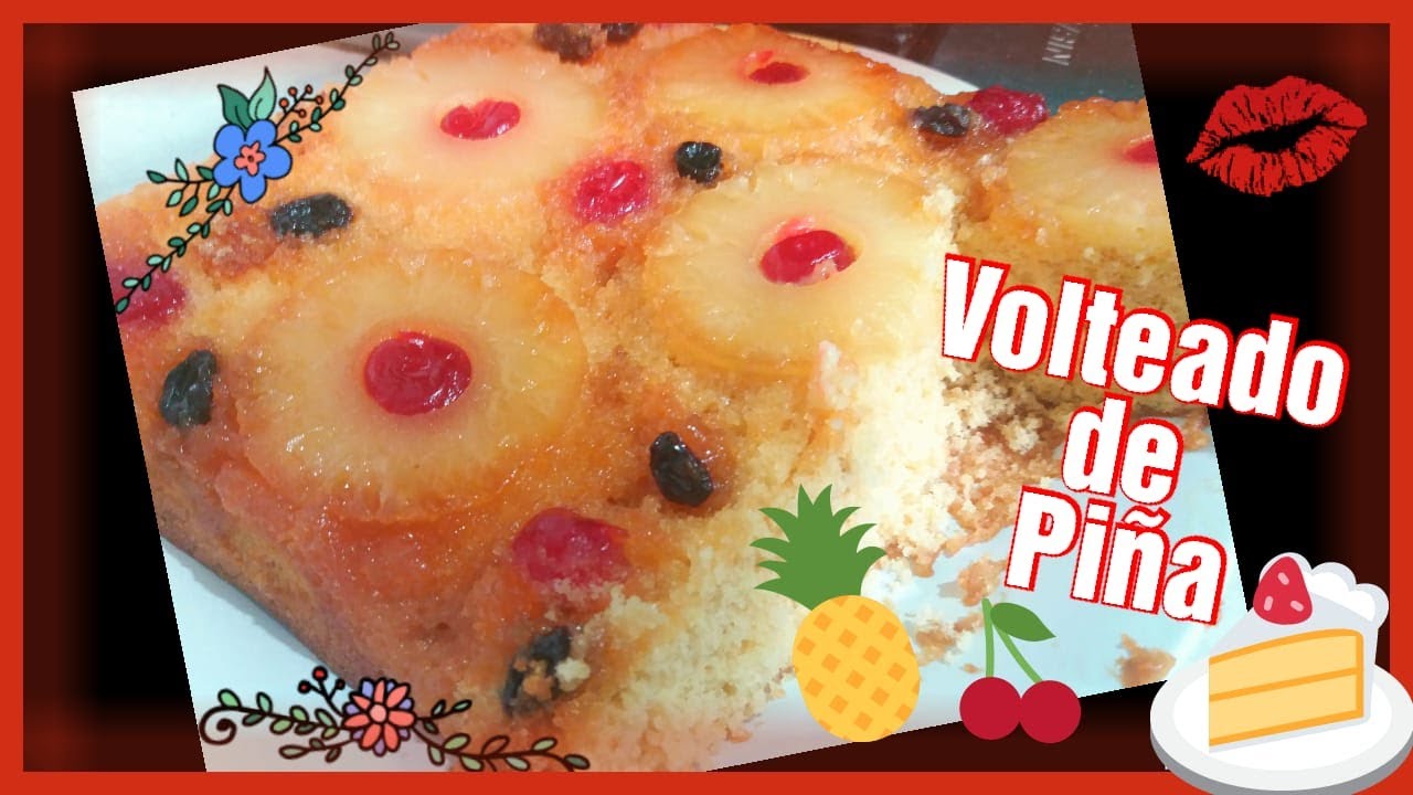 HOW TO MAKE UN CLÁSICO VOLTEADO DE PIÑA (CLASSIC PINEAPPLE UPSIDE DOWN ...