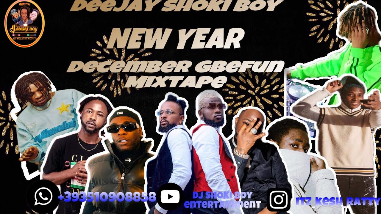 NEW YEAR DECEMBER GBEFUN MIXTAPE AUDIO} FT {DJ SHOKI BOY X TWO TIGERS ...