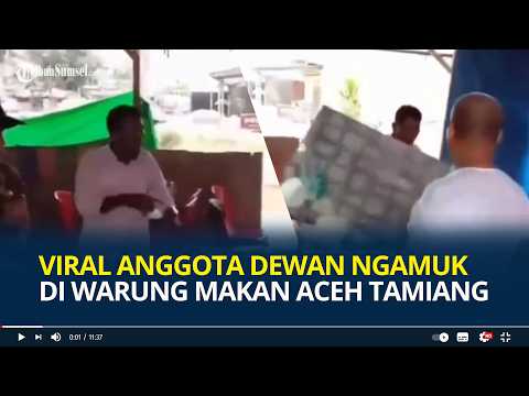 Viral Video Anggota Dewan Mengamuk di Warung Makan Aceh Tamiang, Balikkan Meja, Begini Penjelasannya