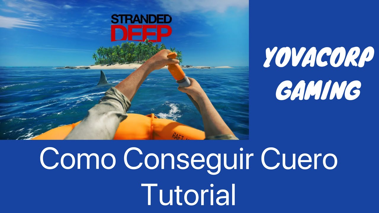 Stranded Deep - Como Conseguir Cuero (Tutorial) Guia - YouTube