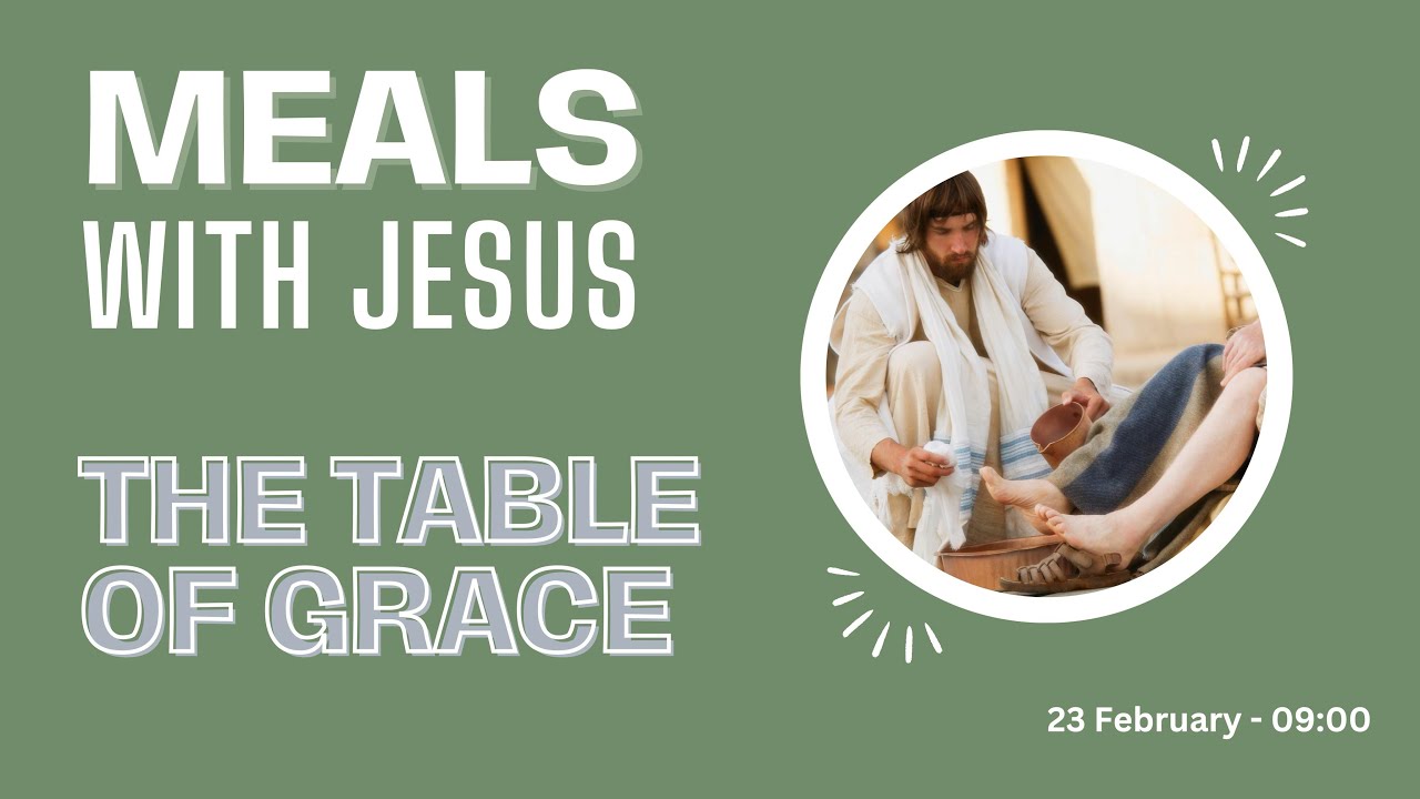 The Table Of Grace ~ MEALS WITH JESUS (AM) - YouTube