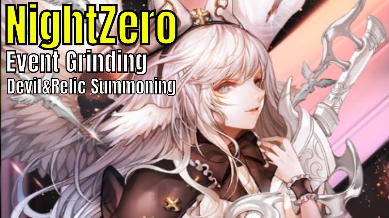Nightzero Mistiltein: Event Grinding/Devil&Relic Summoning - YouTube