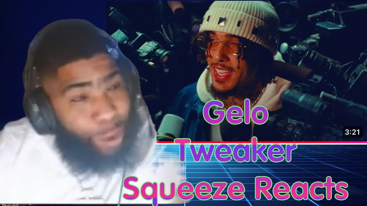 GELO - Tweaker (Official Video)Squeeze Reacts - YouTube
