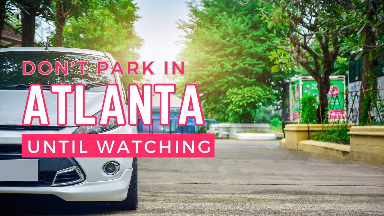 Don’t park your car in Atlanta until watching this video - YouTube
