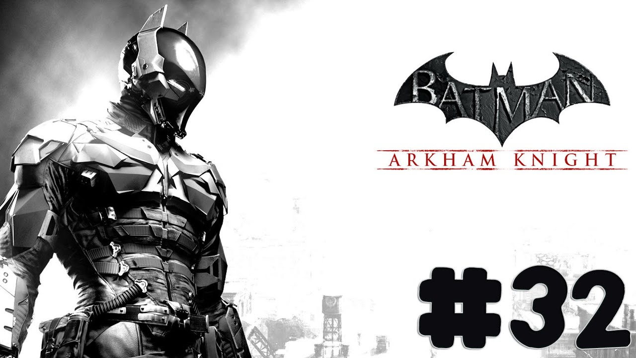 Batman: Arkham Knight - Walkthrough - Part 32 - Arkham Knight Boss ...