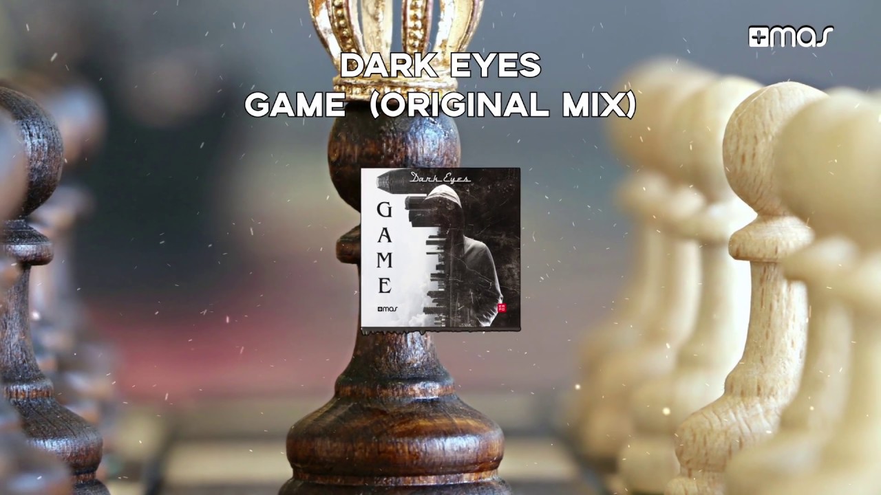 Dark Eyes - Game - #HouseMusic - YouTube