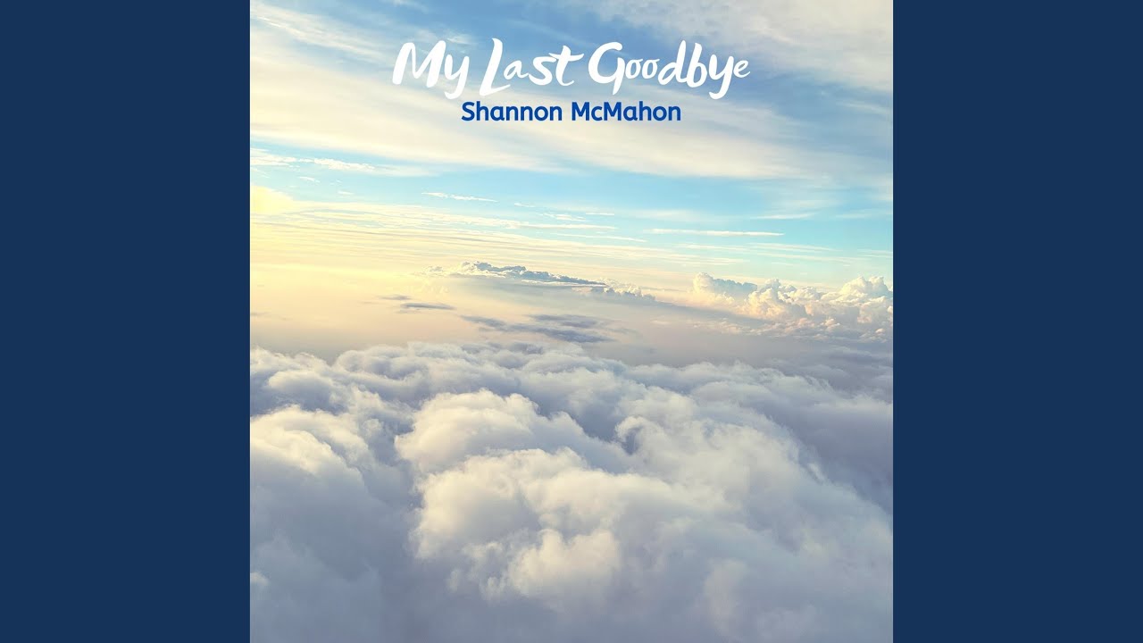 My Last Goodbye - YouTube