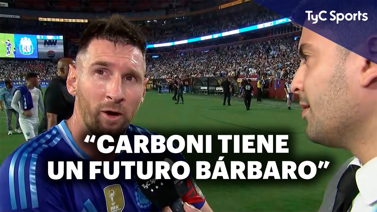 EL TREMENDO ELOGIO DE MESSI A CARBONI 🗣 ILUSIÓN CON LA COPA AMÉRICA, LA ...