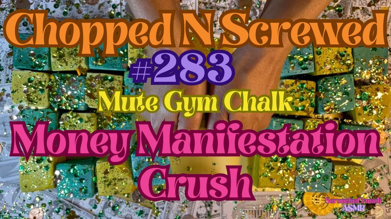 283: Chopped N Screwed Crunchy Mute Gym Chalk Money Manifestation Crush ...