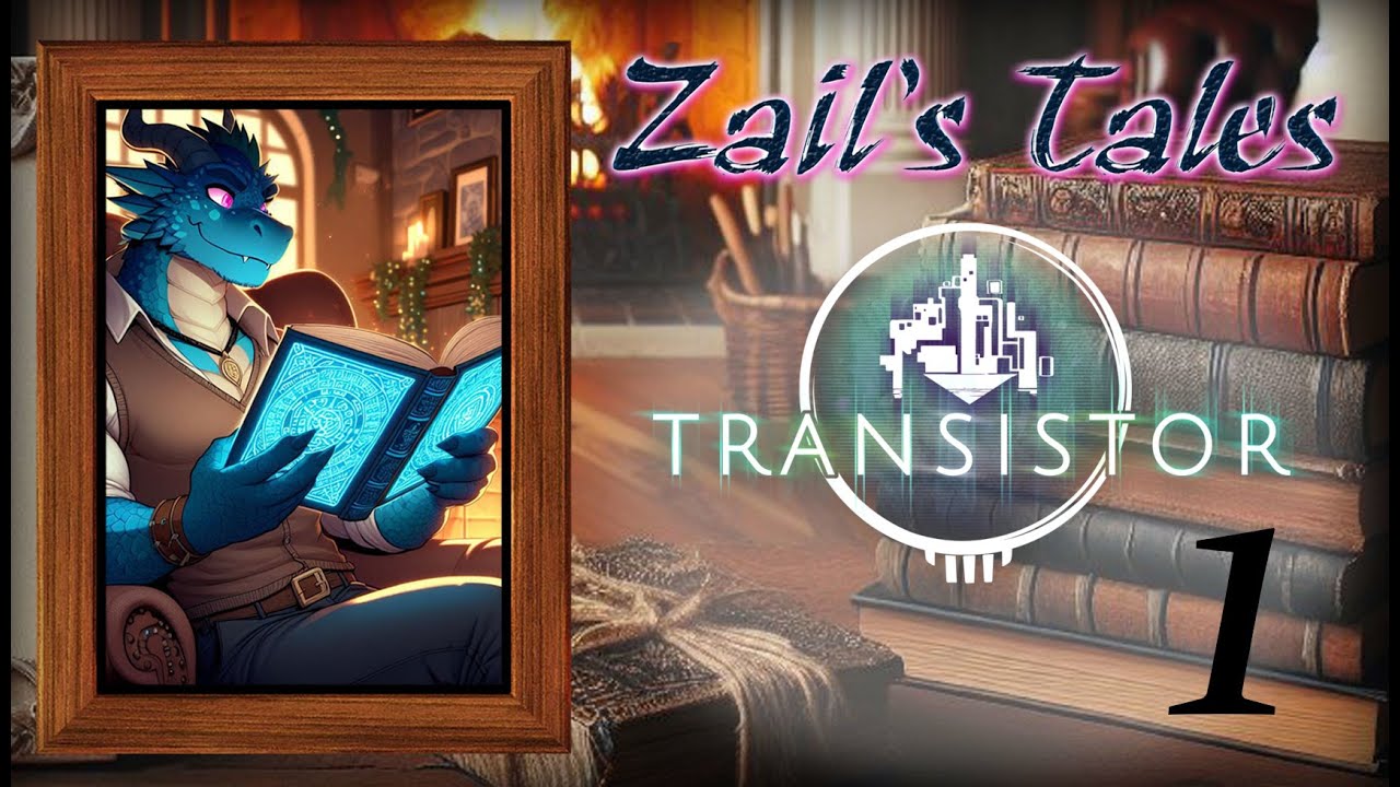 Zail's Tales: Transistor - Chapter 1: In Media Res - YouTube