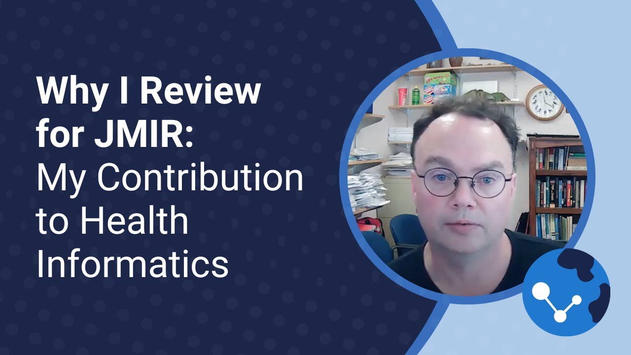 Why I Review for JMIR: My Contribution to Health Informatics - YouTube