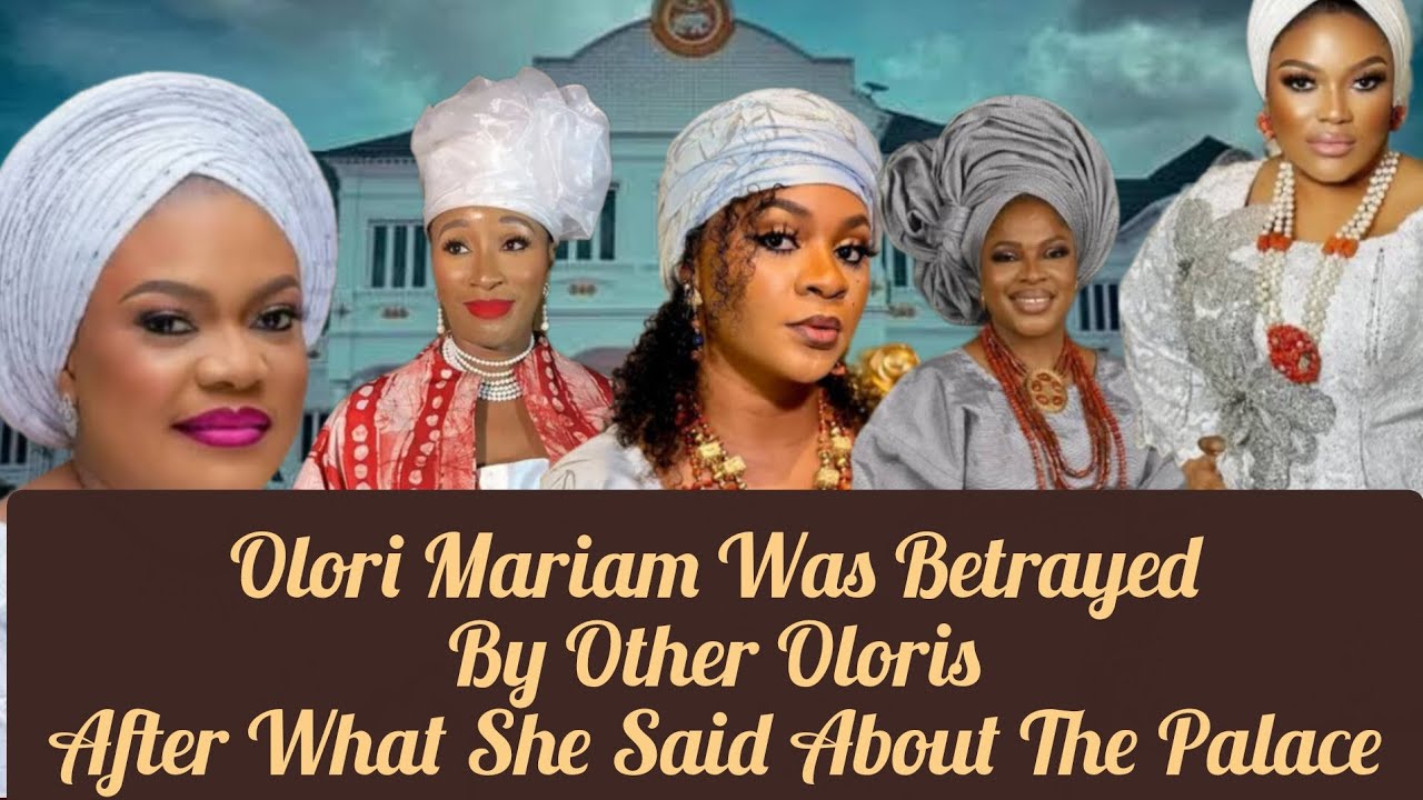 Olori Mariam Was Betrayed By Other Oloris After What She Said About The ...