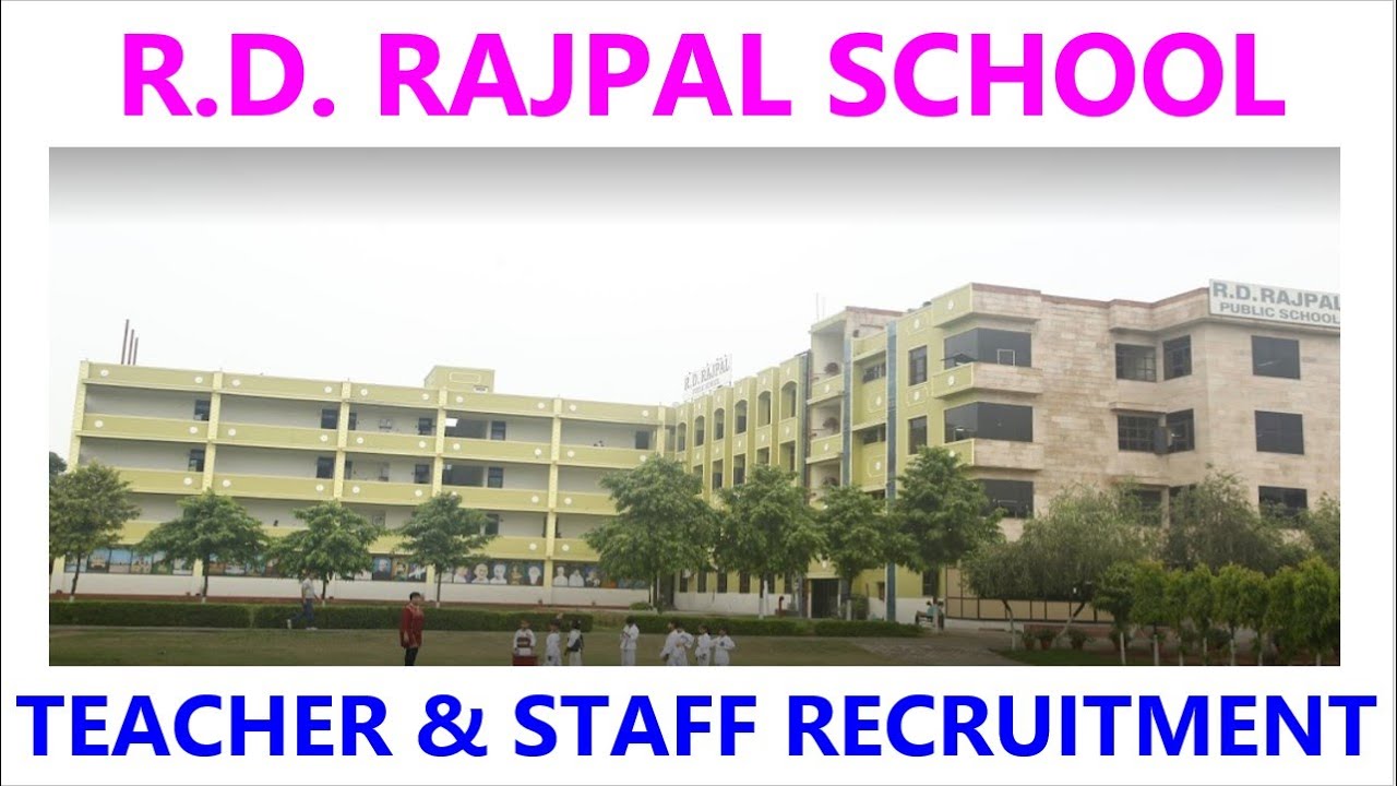 R.D. Rajpal School Teacher & Staff Recruitment | Private School Job ...