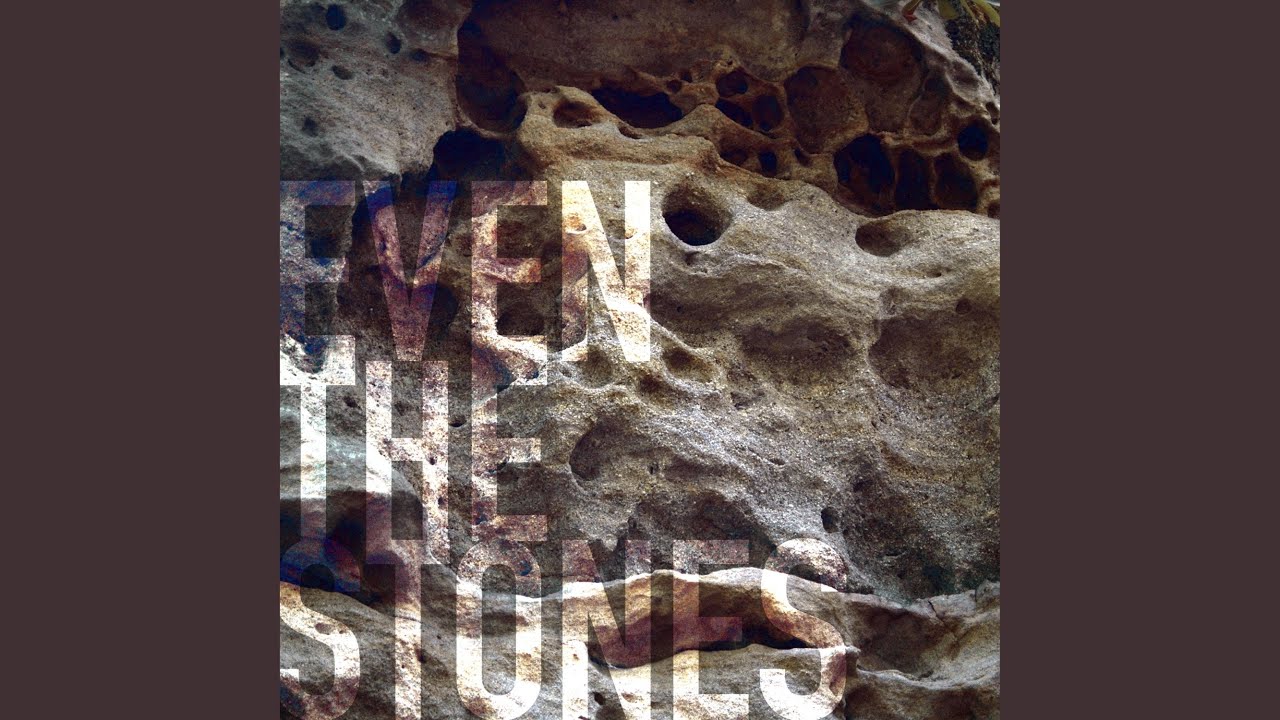 Even the Stones - YouTube