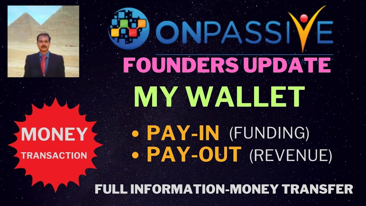 #ONPASSIVE |FOUNDERS UPDATE: MONEY TRANSACTION|PAY-IN PAY-OUT |BANK ...
