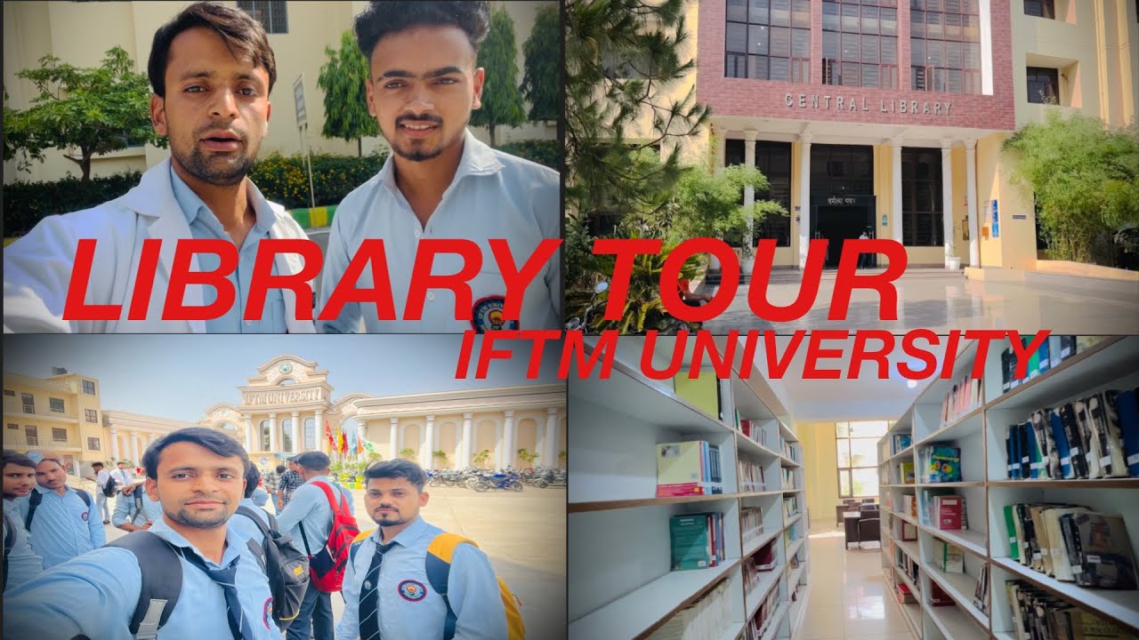 LIBRARY TOUR IFTM UNIVERSITY ॥लाईब्रेरी टूर आई एफ टी एम यूनिवर्सिटि ...