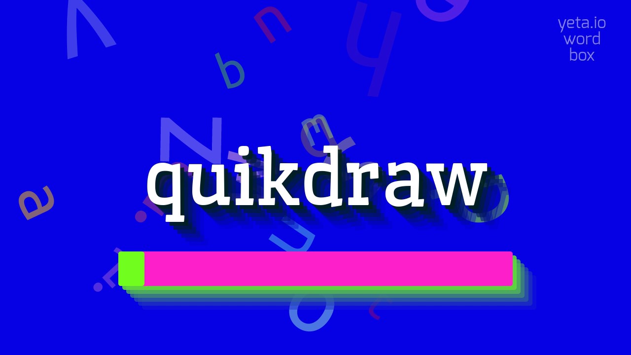 How to say "quikdraw"! (High Quality Voices) - YouTube