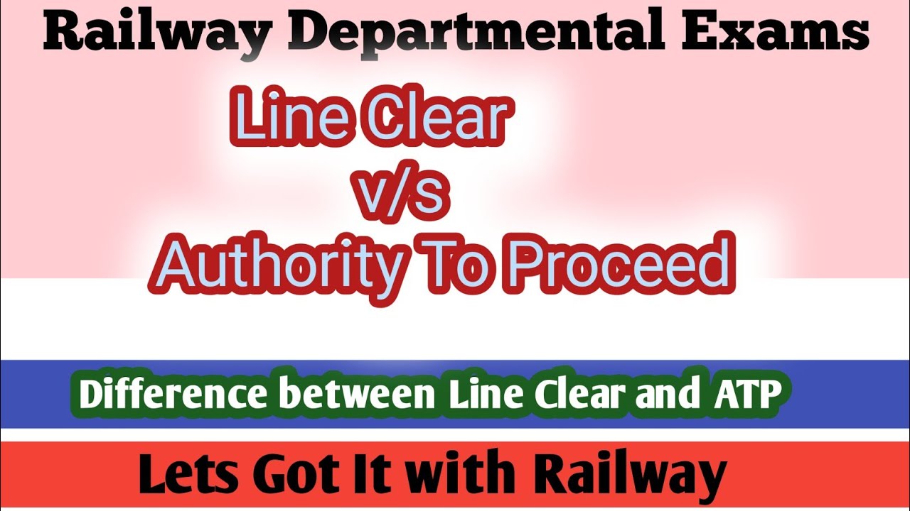 Difference b/w Line Clear and (ATP) Authority To Proceed in Railway ...