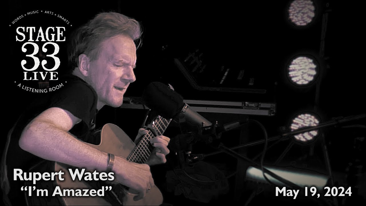 Rupert Wates - I'm Amazed (Stage 33 Live; May 19, 2024) - YouTube Music