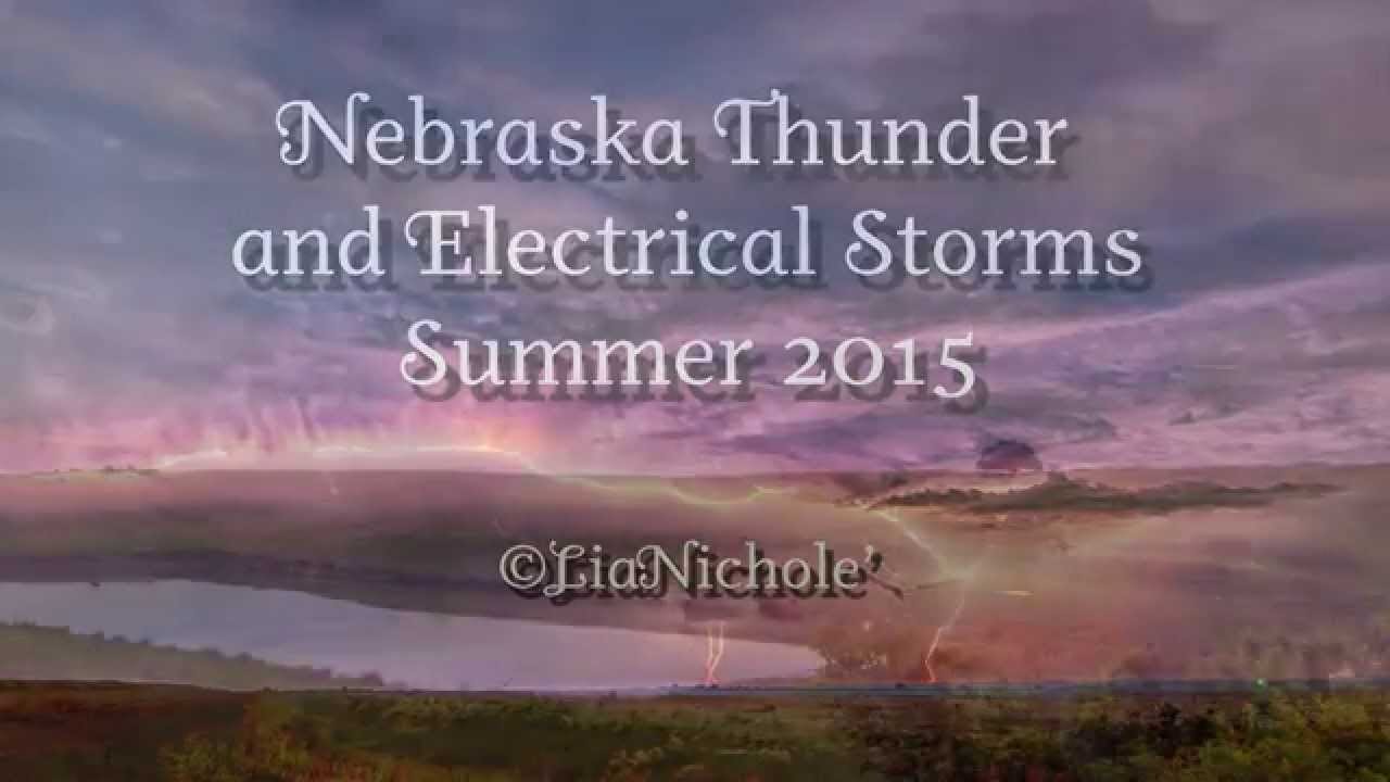Nebraska Thunder Storms - Summer 2015 - YouTube