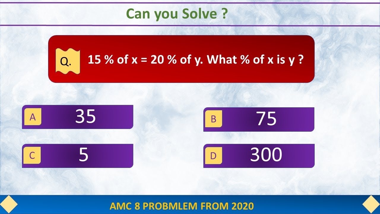 An easy Percentage Problem from American Mathematics Competition ( AMC ...