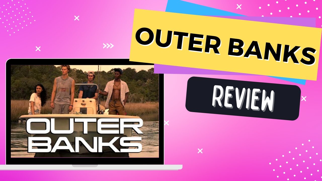 Is Outer Banks good? OBX Review - YouTube