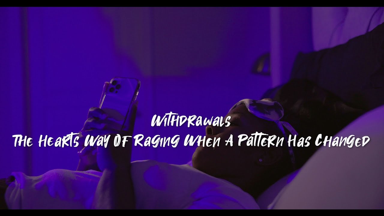 Withdrawals, The Hearts Way Of Raging When A Pattern Has Changed. - YouTube