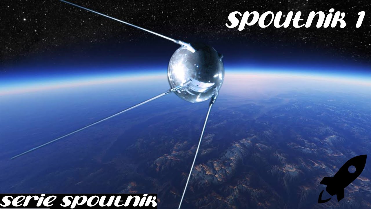 Série Spoutnik: Spoutnik 1 | Histoire De l'Espace - YouTube