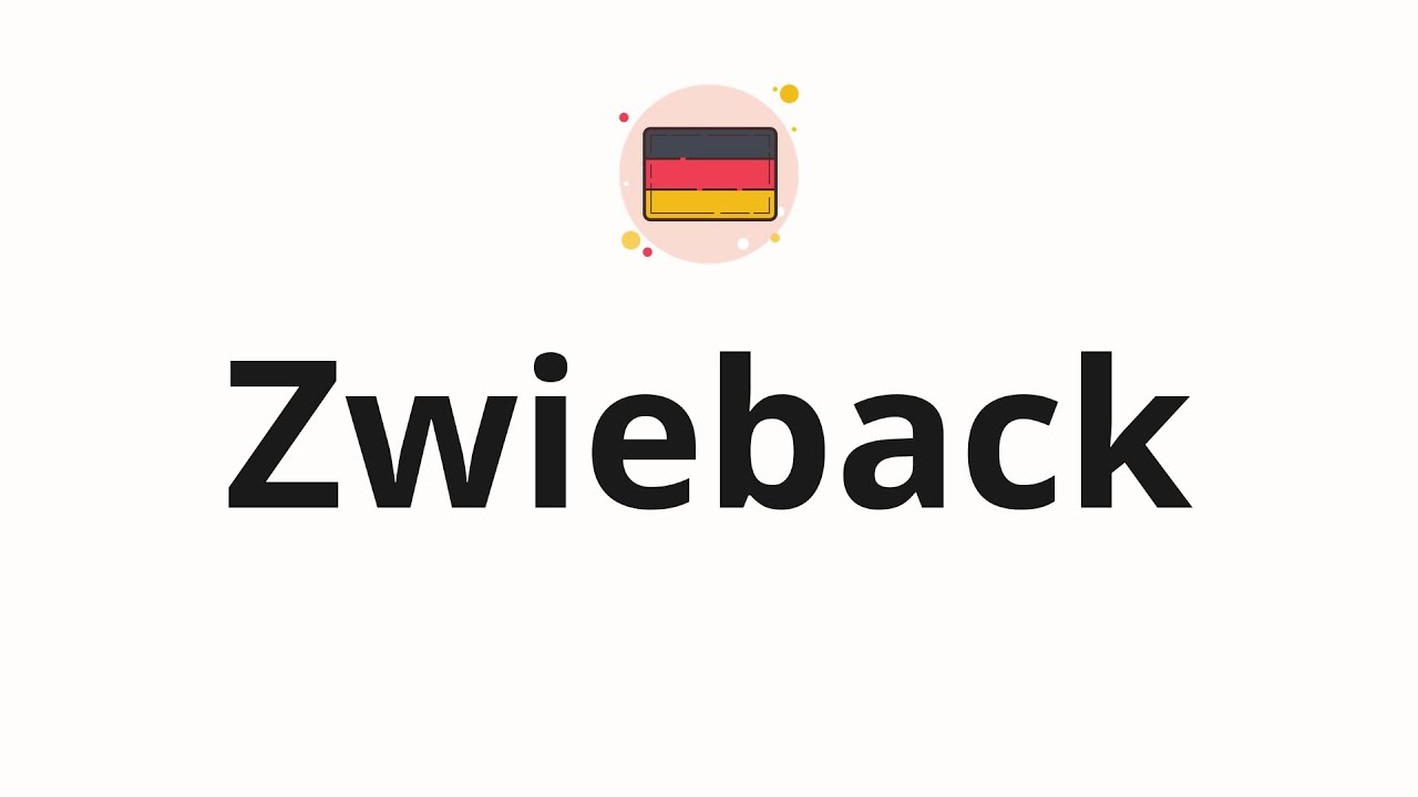 How to pronounce Zwieback - YouTube