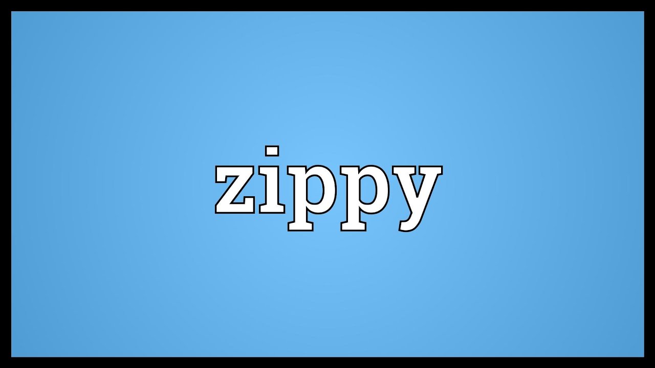 Zippy Meaning - YouTube