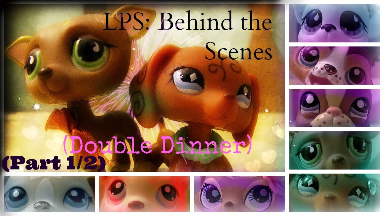 LPS: Behind the Scenes (Double x2 Dinner) [Part 1/2] - YouTube