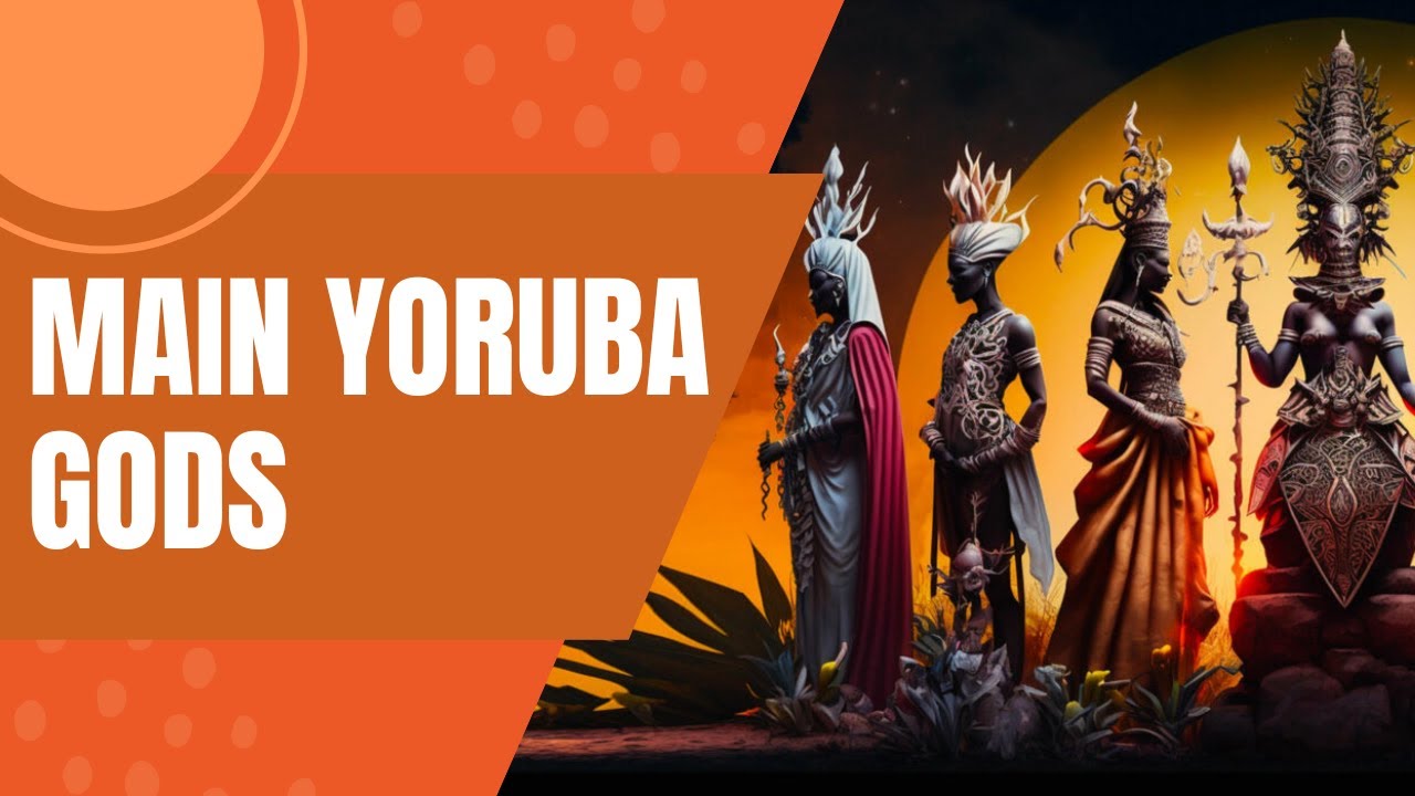 What are the Main Yoruba Gods? | Yoruba Religion | Yoruba Mythology ...