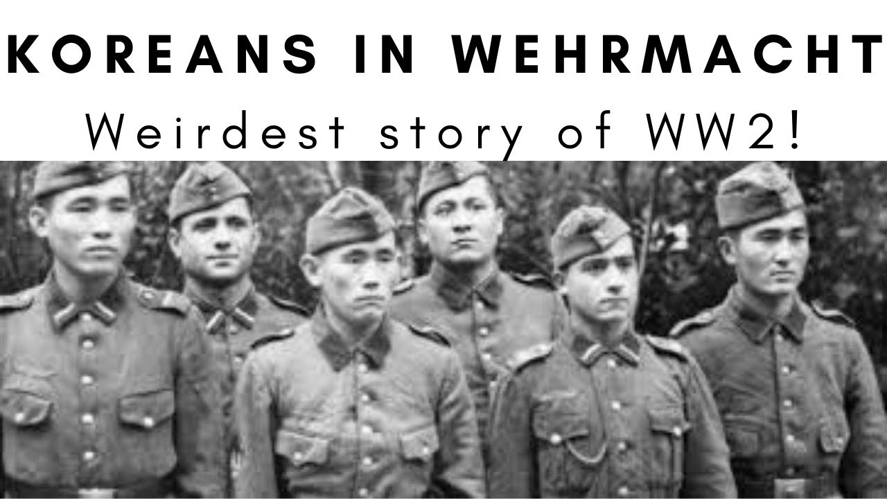 Koreans in Wehrmacht - Weirdest story of WW2! - YouTube