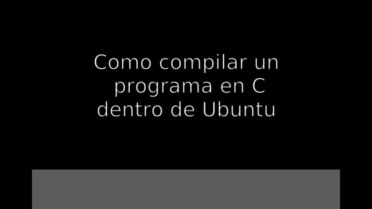 Compilando programa en C dentro de Ubuntu - YouTube