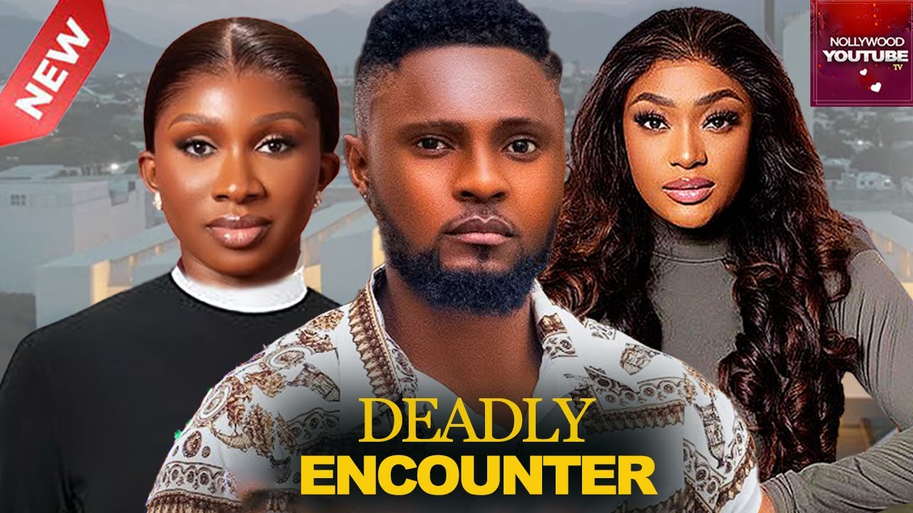 DEADLY ENCONTER - MAURICE SAM, SONIA UCHE, LIZZY GOLD 2025 LATEST ...