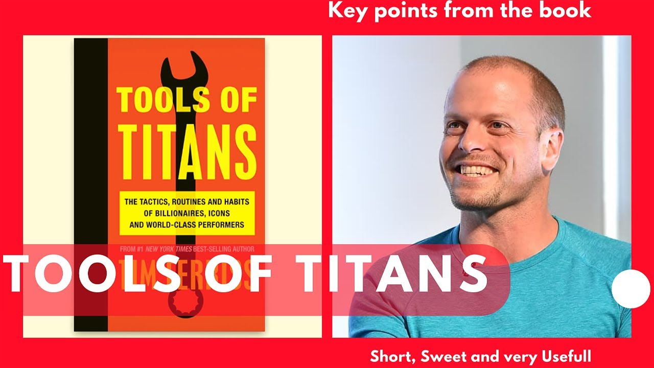 Key points from: Tools of Titans - Book by Tim Ferriss - YouTube
