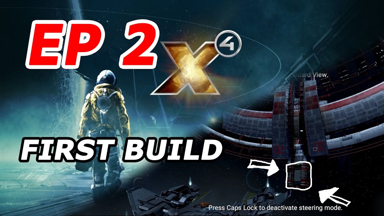 X4 Foundations Playthrough Gameplay Ep 2 (Making my first Build and a ...