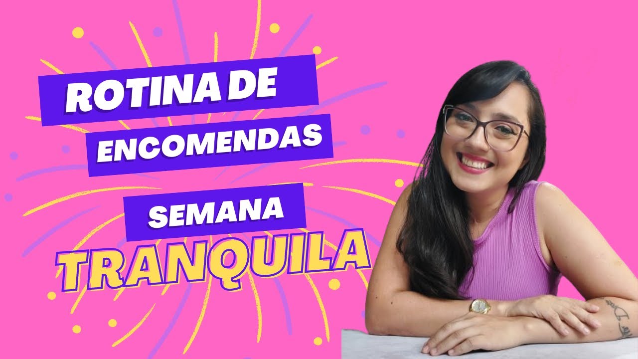 Rotina de Encomendas dos Personalizados | Semana tranquila - YouTube