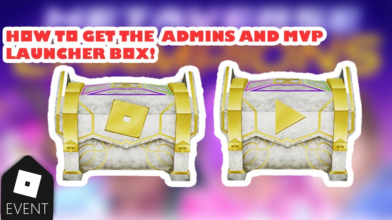 [Event] How To Get The Admin’s And MVP Launcher Box! (Roblox) - YouTube