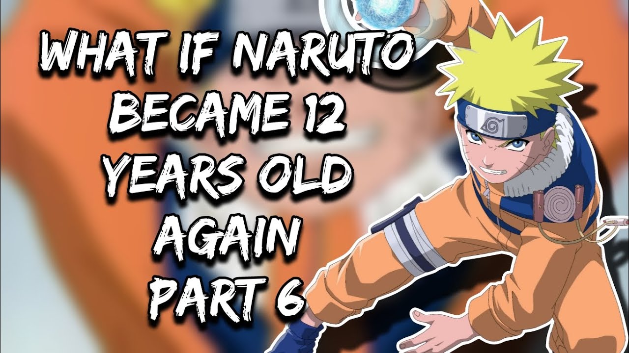 What If Naruto Became 12 Years Old Again | Part 6 | Latest - YouTube