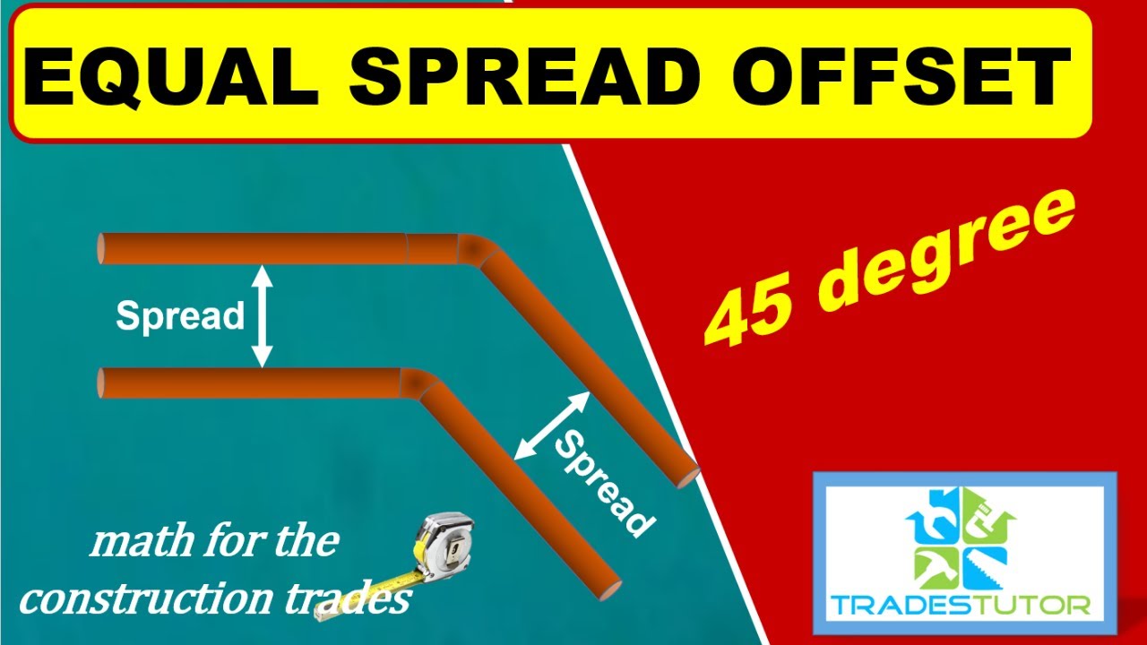 45 Degree Equal Spread Piping Offset For The Construction Trades YouTube