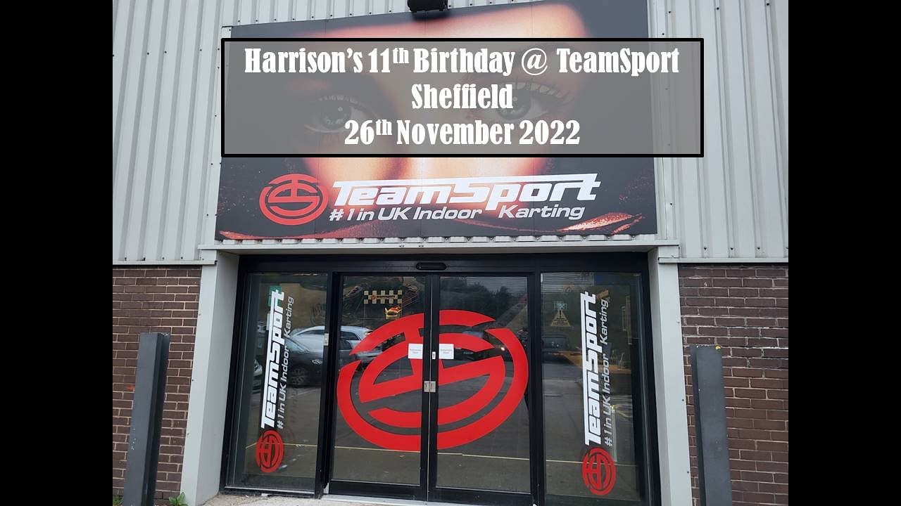 Harrisons 11th birthday - Team Sport Karting, Sheffield 26/11/22 # ...