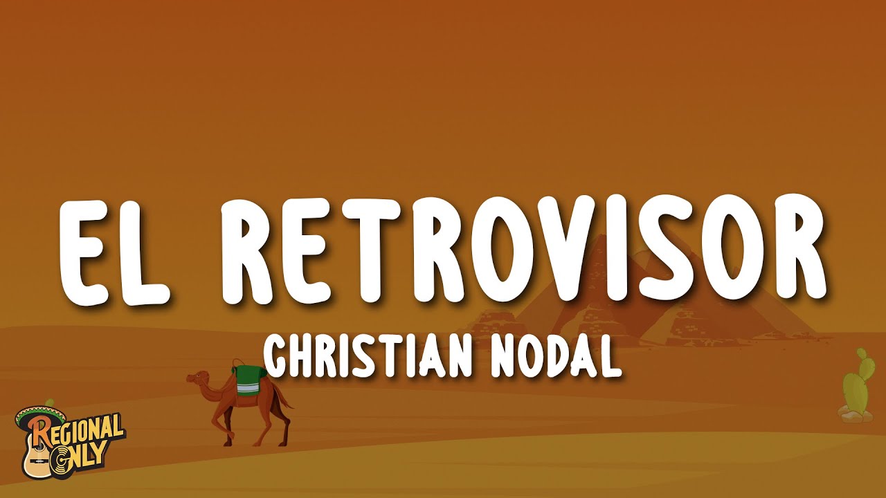 Christian Nodal - El Retrovisor (Letra/Lyrics) - YouTube