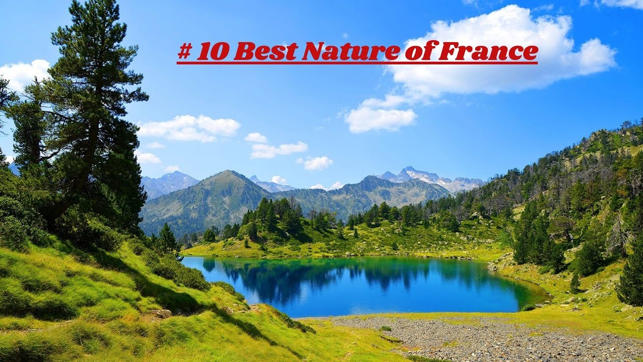 10 Best Nature Spots in France | Explore the Beauty of the French ...