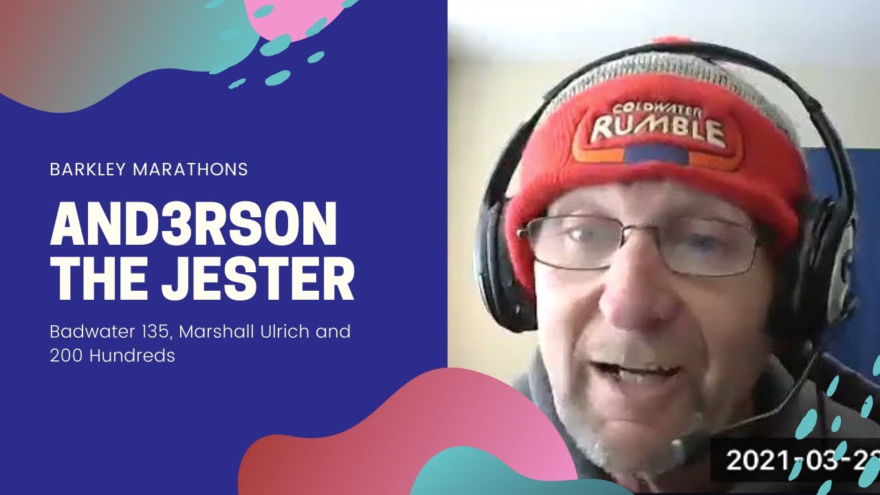 Andy & The JESTER / Barkley Marathons, Badwater 135 and Adam Setser ...